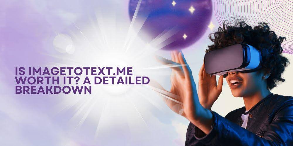 Is ImageToText.me Worth It? A Detailed Breakdown