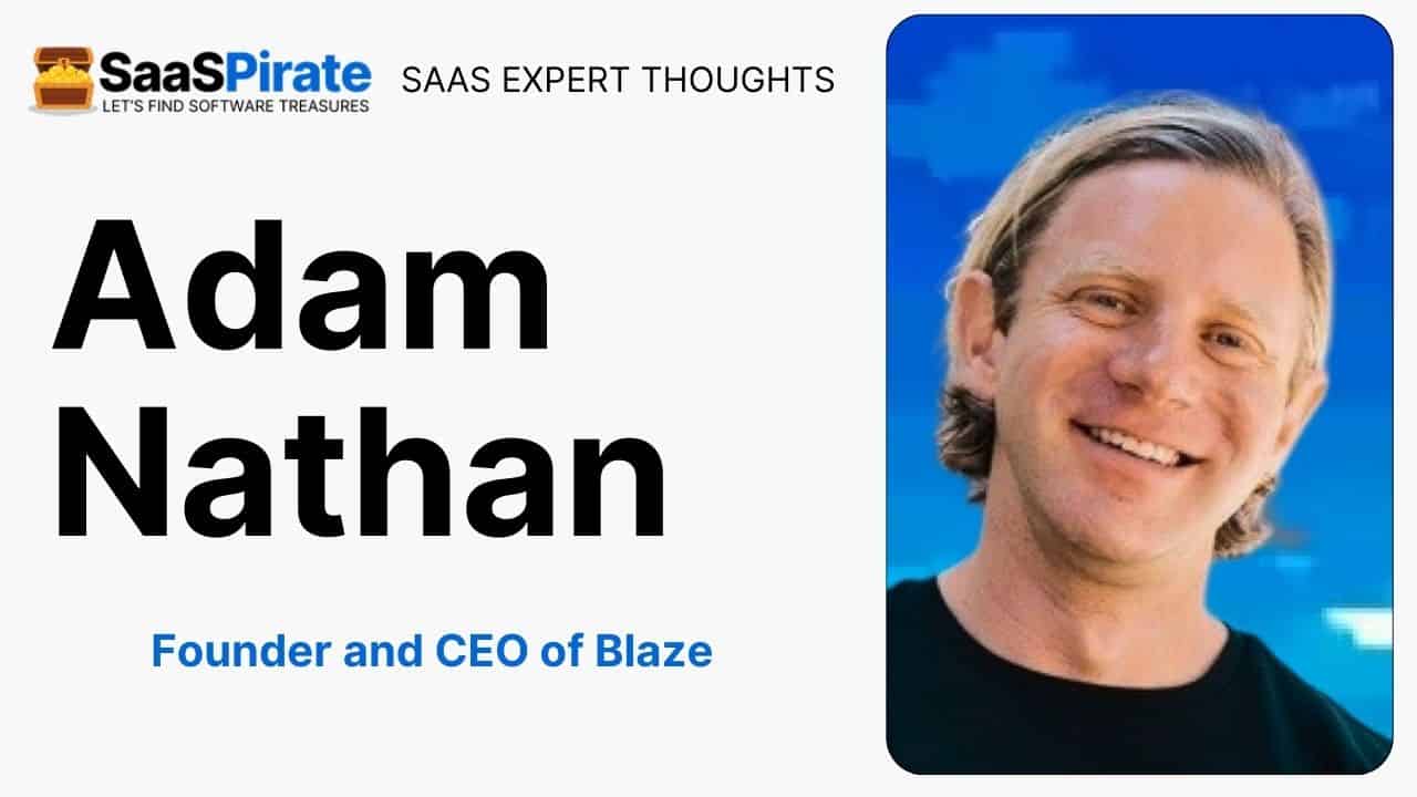Expert Interview with Adam Nathan of Blaze - SaaSPirate