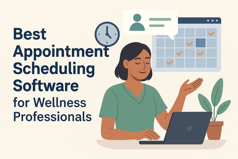 Best Appointment Scheduling Software for Wellness Professionals